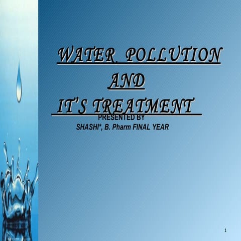 WATER POLLUTION AND ITS TREATMENT | PPT