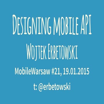 Designing API for mobile apps (MobileWarsaw 19.01.2015) | PDF ...