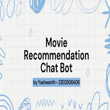 Presentation 177.pdf about the movie chat bot | PDF