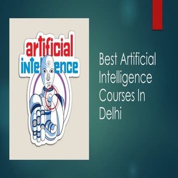Best Artificial Intelligence Courses In Delhi Pptx
