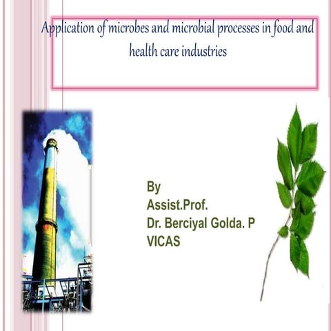 Application of microbes and microbial processes in food and healthcare ...