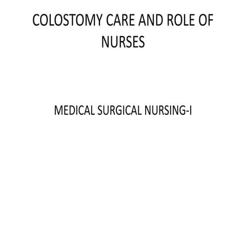 COLOSTOMY CARE AND ROLE OF NURSES IN MANAGEMENT IN PATIENT WITH ...