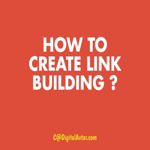 How to create link building | PPTX | Social Networking | Internet