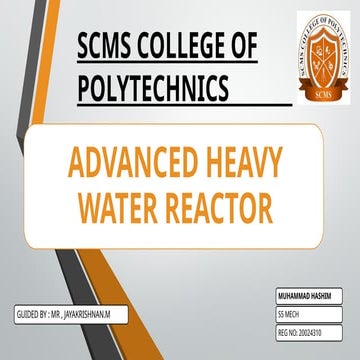 Advanced heavy water nuclear reactor pptx | PPTX