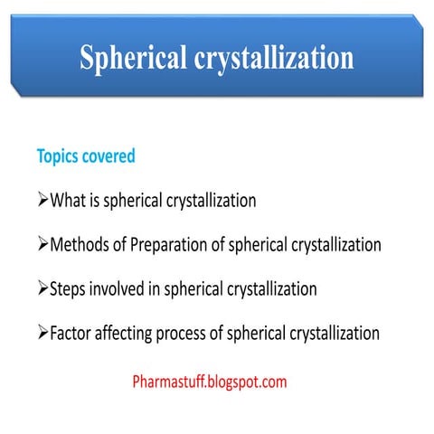 Spherical Crystallization PPT | PPTX