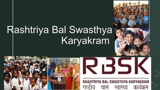 Rashtriya bal swasthya karyakram (rbsk) | PPTX | Daycare and Pre-School | Parenting