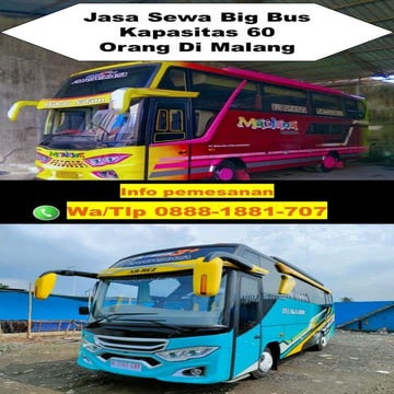 Wa/Tlp 0888-1881-707, jasa sewa big bus pariwisata di malang | PPTX