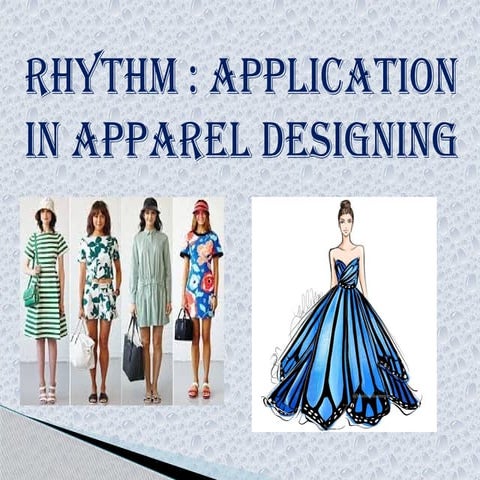 Presentation on Rhythm in Apparel Designing | PPTX | Music | Entertainment