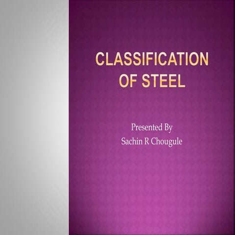 Classification of steel | PPTX