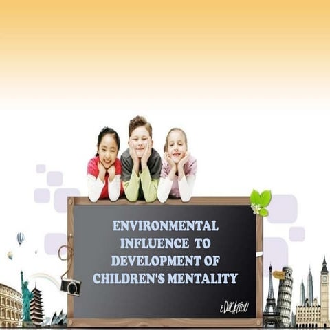 Environmental influence to development of children's mentality | PPTX