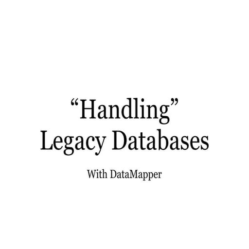 Legacy Database with Datamapper | KEY | Databases | Computer Software ...