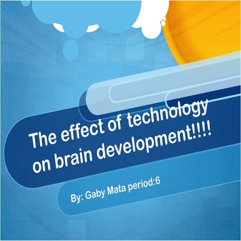 the effect of technology on brain development | PPTX