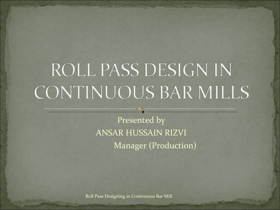 Roll pass design in continuous bar mills | PPT