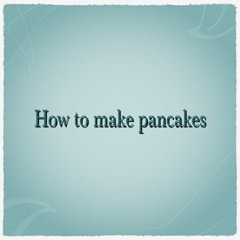 How to make Pancakes | PPT