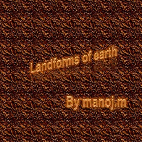 landforms of earth | PPTX