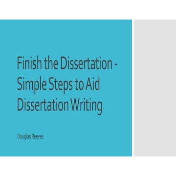 Finish the Dissertation - Simple Steps to Aid Dissertation Writing | PPT