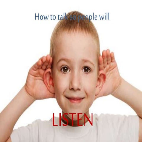 How to talk so people want to listen | PPT
