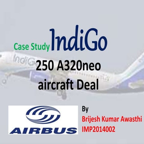 Case Study IndiGo Airbus 250 A320neo aircraft Deal | PPTX