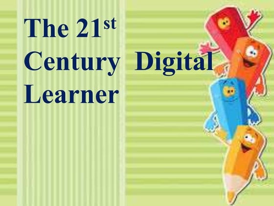 The 21st Century Digital Learner and Teacher | PPTX | Online Education ...