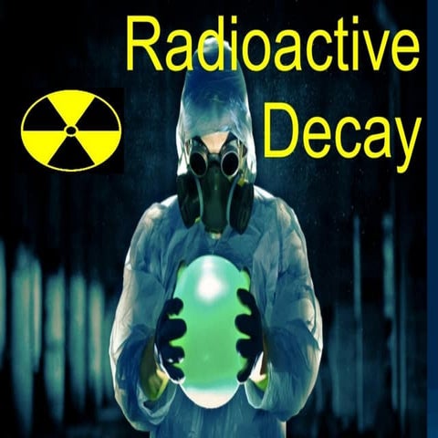 Radioactive Decay | PPT