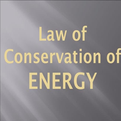 Law of Conservation of Energy | PPT