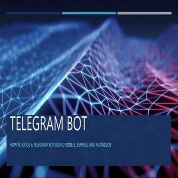 How To Build A Telegram Bot Using NodeJS, Express and MongoDB | PPTX