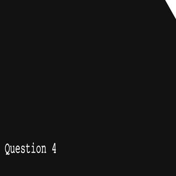 Question 4 | PPT