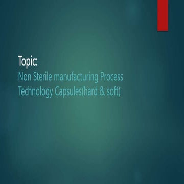 Presentation2Non Sterile manufacturing Process Technology Capsules(hard ...