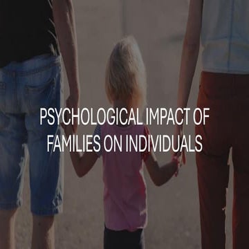 Presentation on Psychological Impact of Families on Individuals.pdf