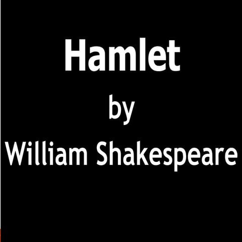 Hamlet by William Shakespeare Summary | PPT
