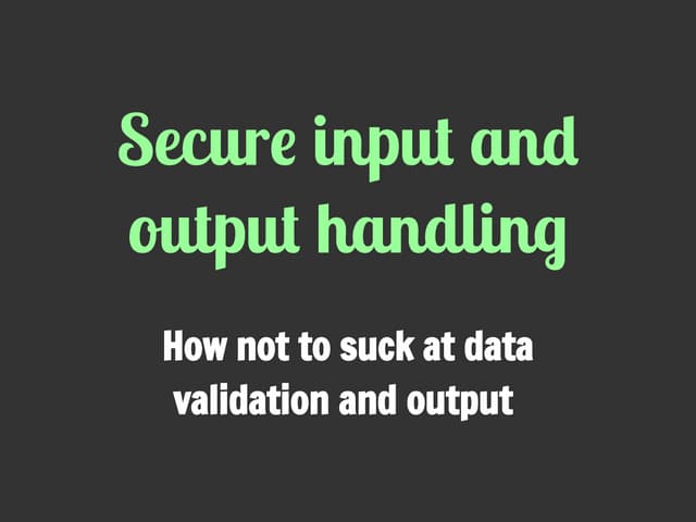 Secure Input And Output Handling Viennaphp Ppt 7804