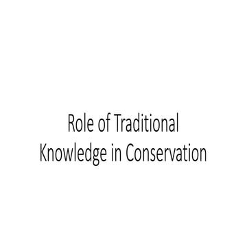 Role of Traditional Knowledge in The Conservation | PPTX