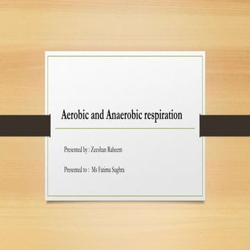 Aerobic and anaerobic respiration | PPTX