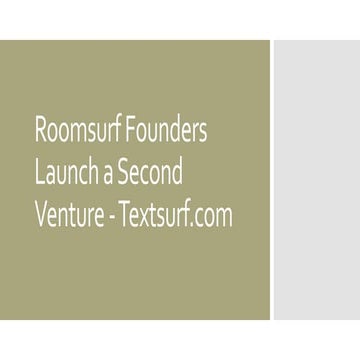 Roomsurf Founders Launch a Second Venture - Textsurf.com | PPT