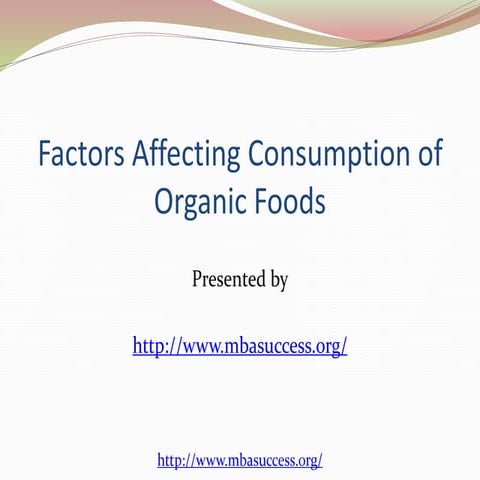 Factors affecting consumption of organic foods | PPTX