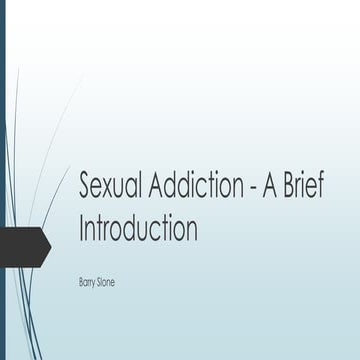 Sexual Addiction - A Brief Introduction | PPTX
