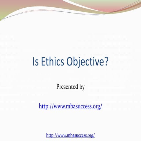 Is ethics objective | PPTX