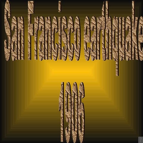 San Francisco earthquake 1906 | PPT