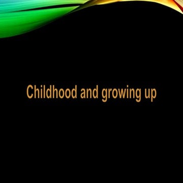 childhood and growing up | PPT