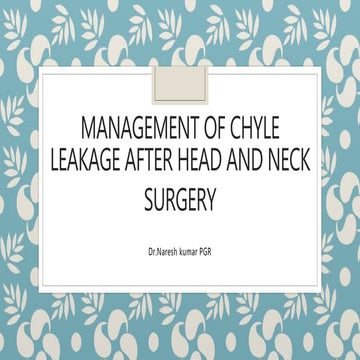 Management of Chyle leakage after head and neck surgery - DIKIOHS DUHS ...