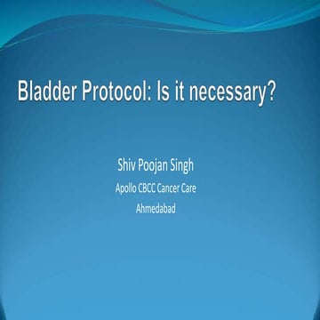BLADDER PROTOCOL :- IS IT NECESSARY ? | PPT