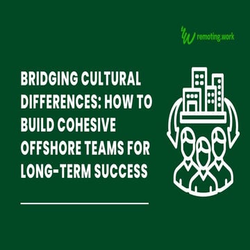 Bridging Cultural Differences for Stronger Offshore Teams | PDF