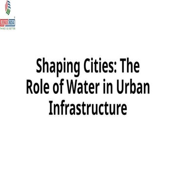 Shaping Cities: Water's Role in Urban Infrastructure | PPTX