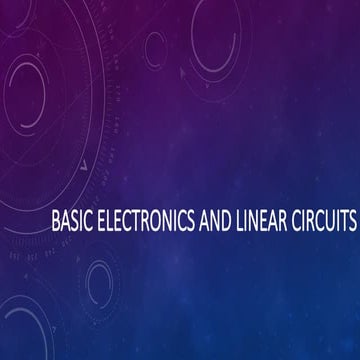 Basic electronics and linear circuits physics | PPTX