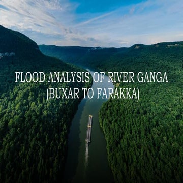 Presentation on River flood analysis of river ganga from buxar to farraka | PPTX