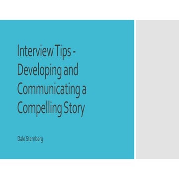 Interview Tips - Developing and Communicating a Compelling Story | PPTX