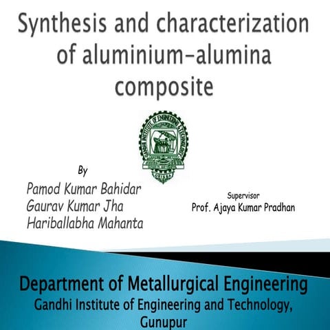 Synthesis and characterization of aluminium-alumina composite | PPTX