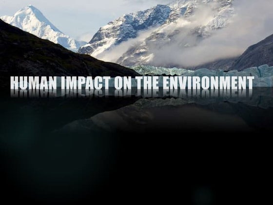 Human impact on environment | PPT