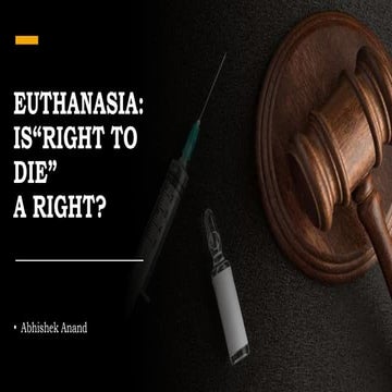 EUTHANASIA: IS“RIGHT TO DIE” A RIGHT? | PPTX