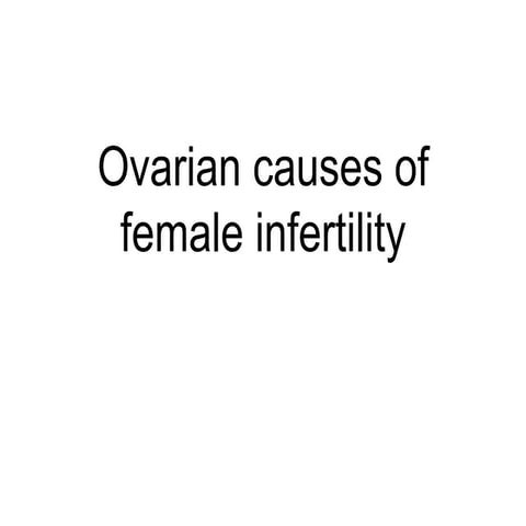 Ovarian causes of female infertility obgy | PPTX